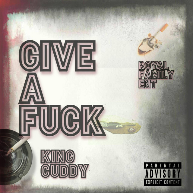 Give A Fuck - Single by King Cuddy | Spotify