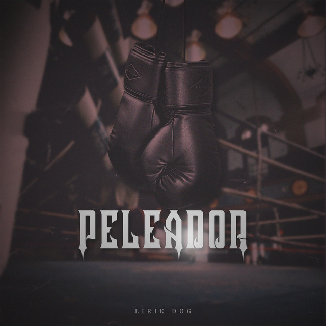 Peleador - Single by Lirik Dog Oficial | Spotify