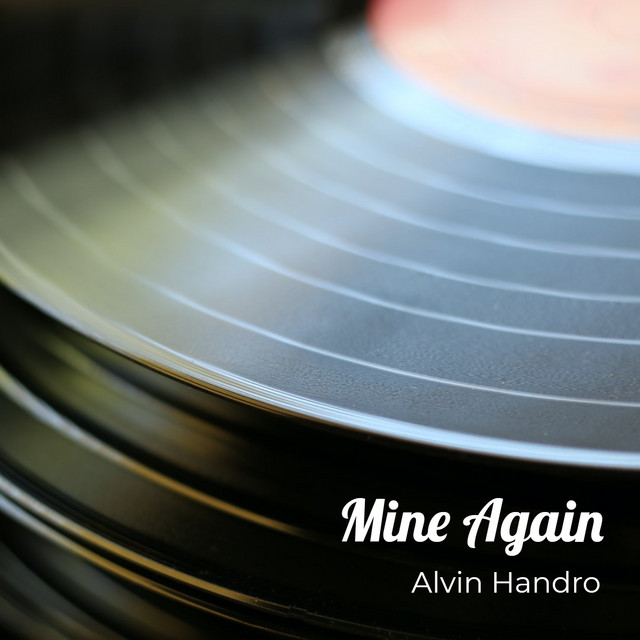 Mine Again - Single by Alvin Handro | Spotify