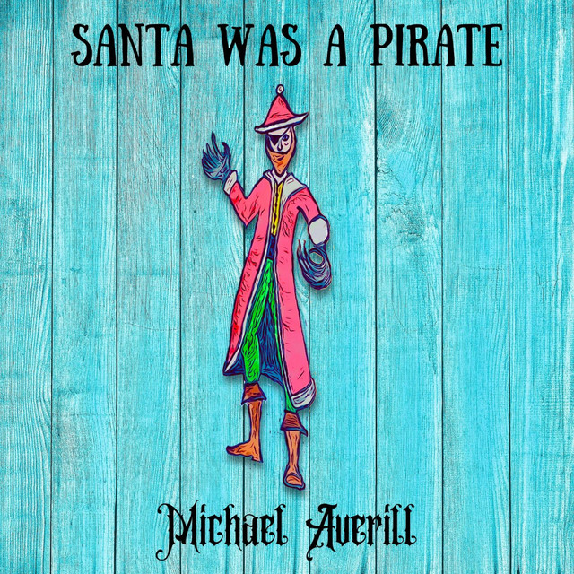 Santa Was A Pirate - Single by Michael Averill | Spotify