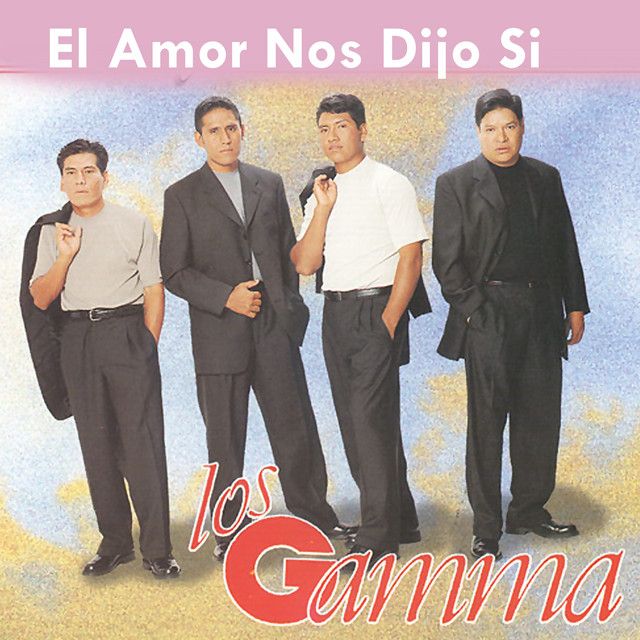 El Amor Nos Dijo Si - Single by Los Gamma | Spotify