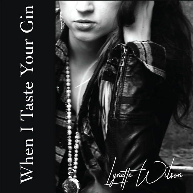 When I Taste Your Gin - Single by Lynette Wilson | Spotify