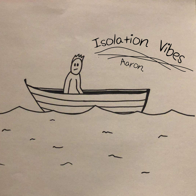 Isolation Vibes - song and lyrics by Aaron. | Spotify