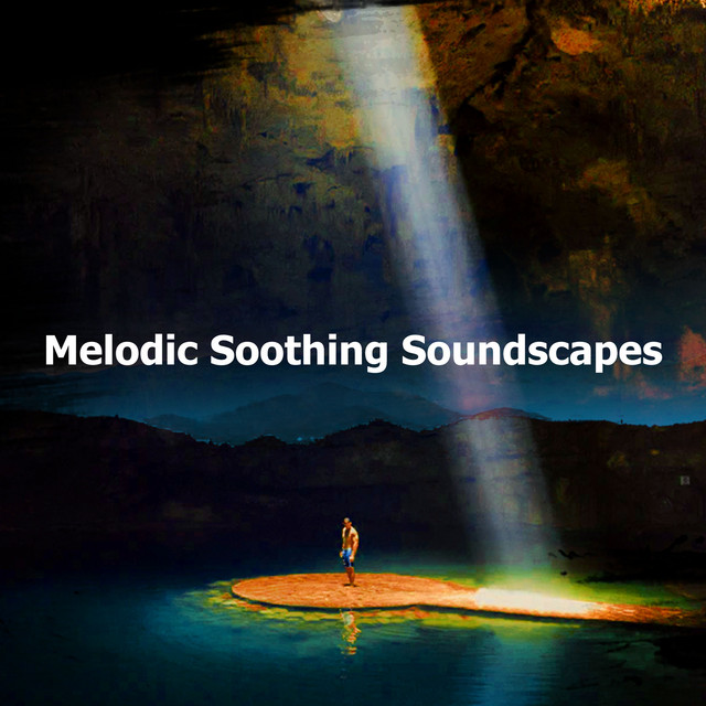 Melodic Soothing Soundscapes - Album by Epic Soundscapes | Spotify