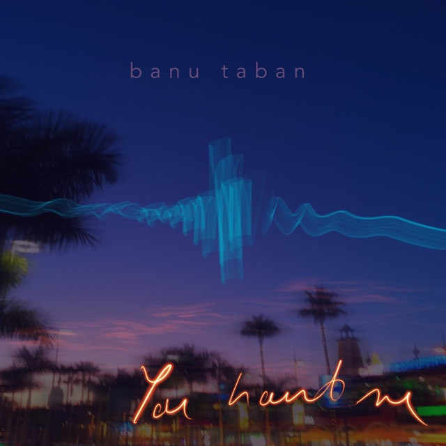 You Haunt Me - Single by Banu Taban | Spotify
