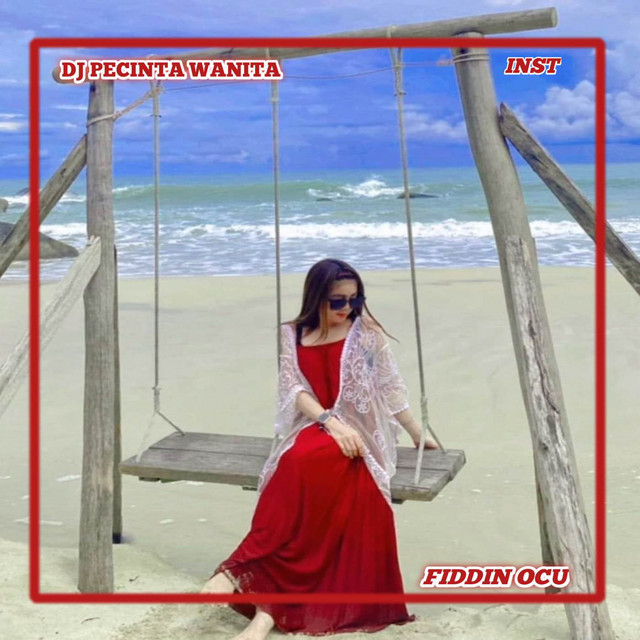 DJ PECINTA WANITA - Single by FIDDIN OCU | Spotify