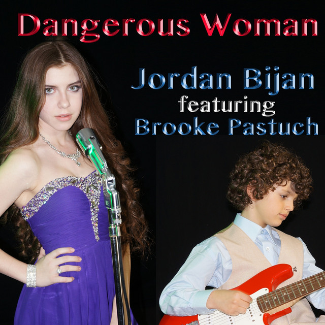 Dangerous Woman (feat. Brooke Pastuch) - Single by Jordan Bijan | Spotify