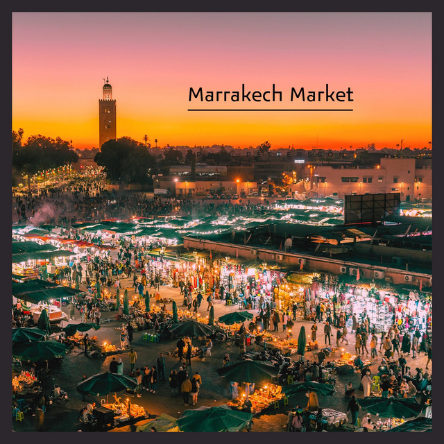 Marrakech Market - Single by The Sound Dome | Spotify