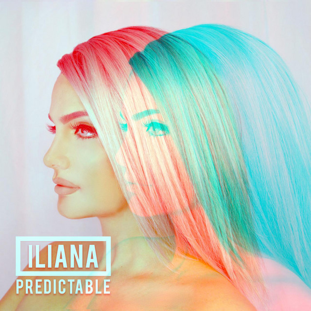 Predictable - song and lyrics by ILIANA | Spotify