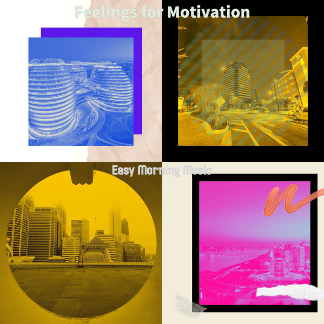 Feelings for Motivation - Album by Easy Morning Music | Spotify
