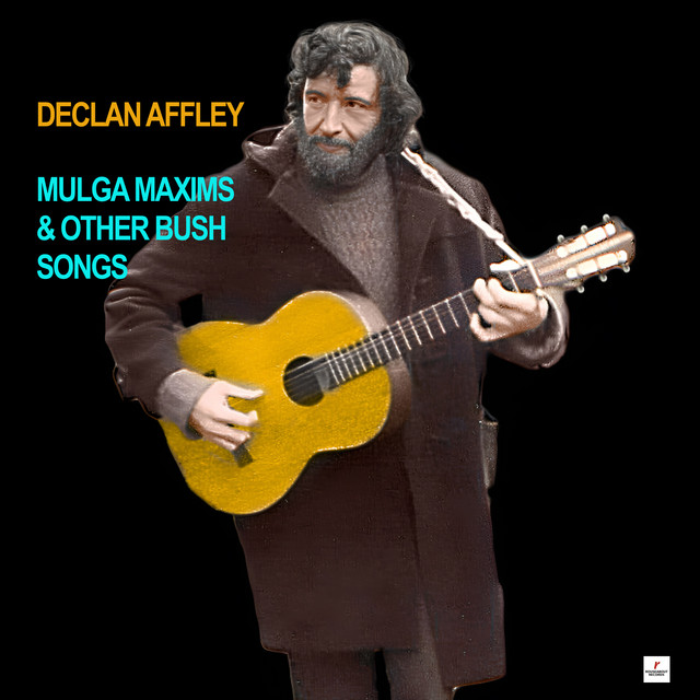 Mulga Maxims & Other Bush Songs - Album by Declan Affley | Spotify