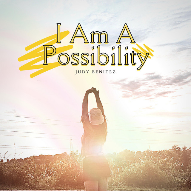 I Am a Possibility - song and lyrics by Judy Benitez | Spotify