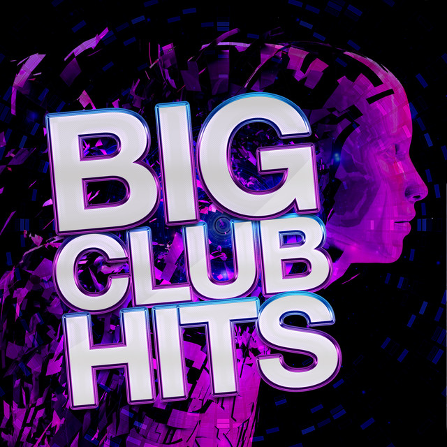 Big Club Hits Compilation By Various Artists Spotify