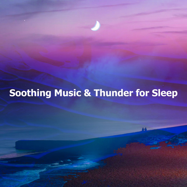 Soothing Music & Thunder for Sleep - Album by Soothing Music for Sleep ...