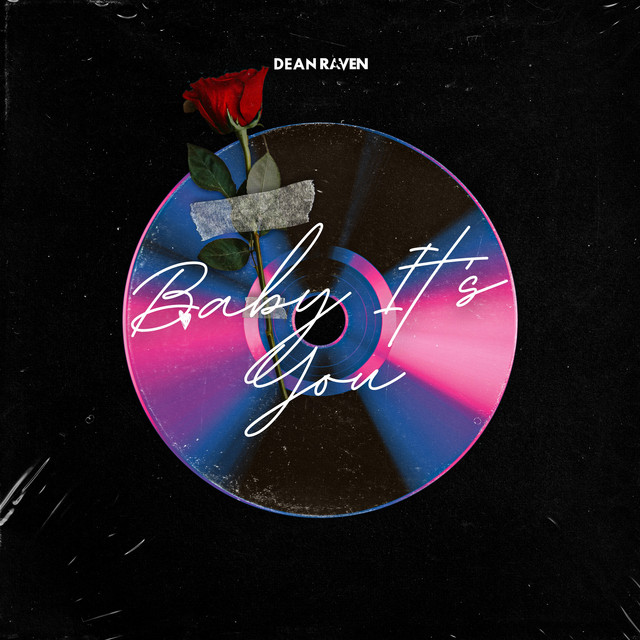 Baby It's You - song and lyrics by Dean Raven | Spotify