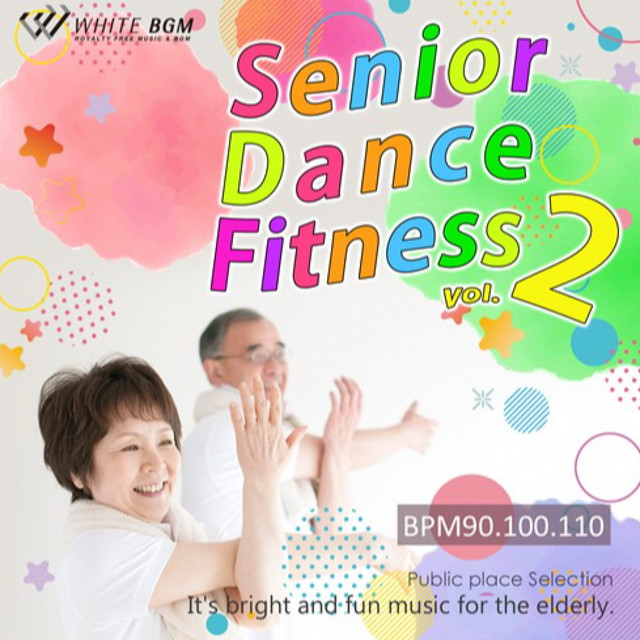 Senior Dance Fitness vol.2 - Album by WHITE BGM | Spotify