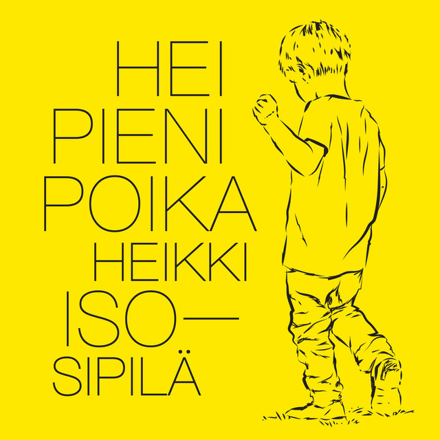Hei pieni poika - Single by Heikki Iso-Sipilä | Spotify