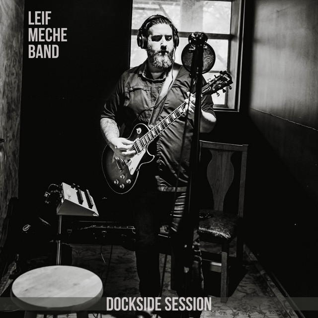 Dockside Session - Single by Leif Meche Band | Spotify