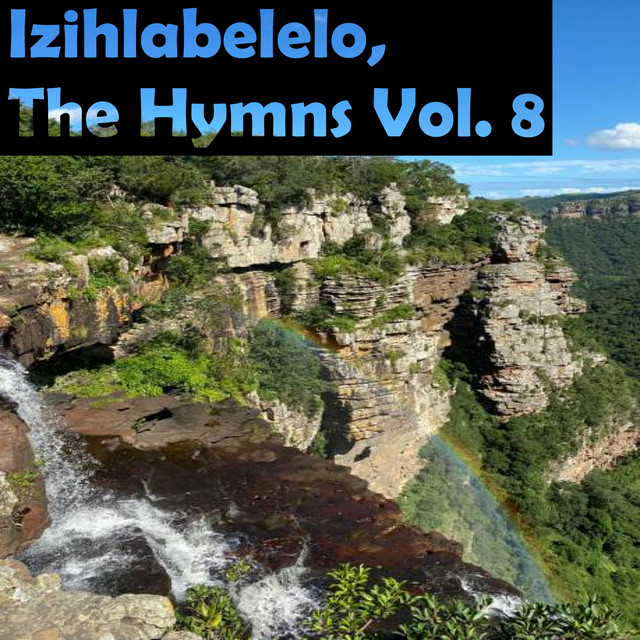 Izihlabelelo, The Hymns Vol. 8 - Album by Shembe | Spotify