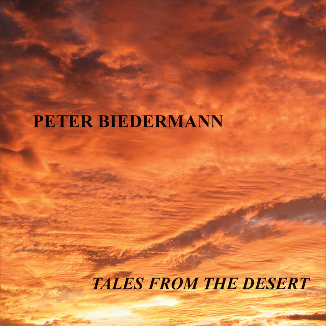 Tales from the Desert - Album by Peter Biedermann | Spotify