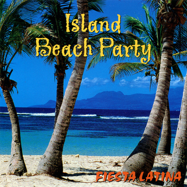 Island Beach Party - Album by Fiesta Latina | Spotify