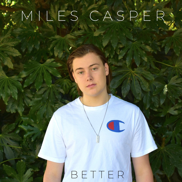 Better - Single by Miles Casper | Spotify