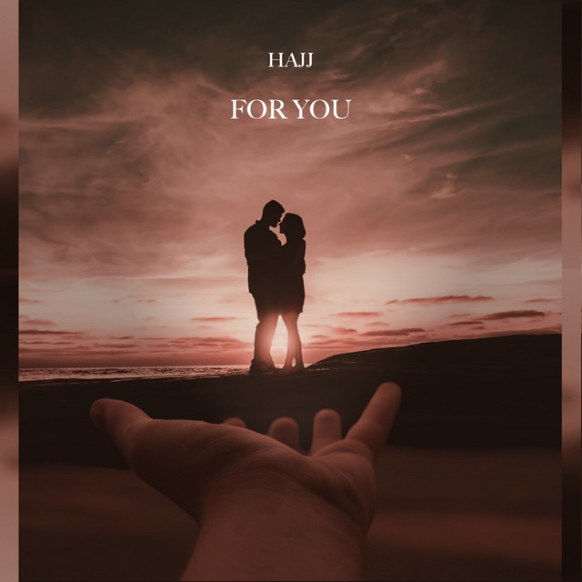 For You - song and lyrics by HAJJ | Spotify