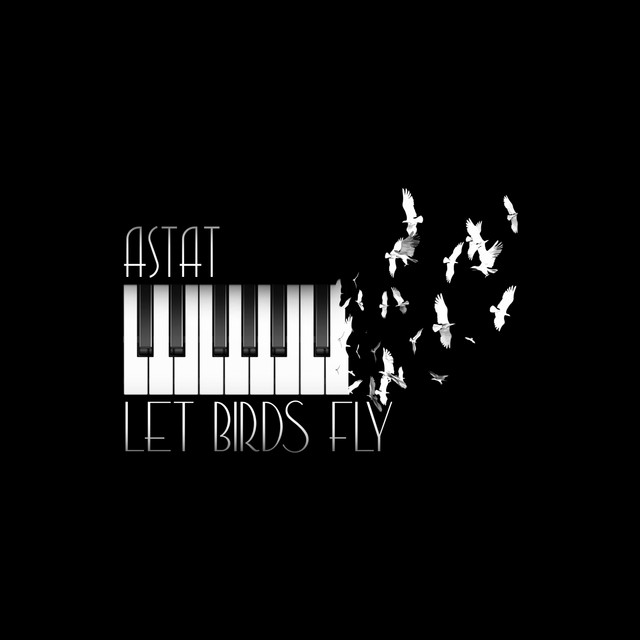 Let Birds Fly - Album by Astat | Spotify