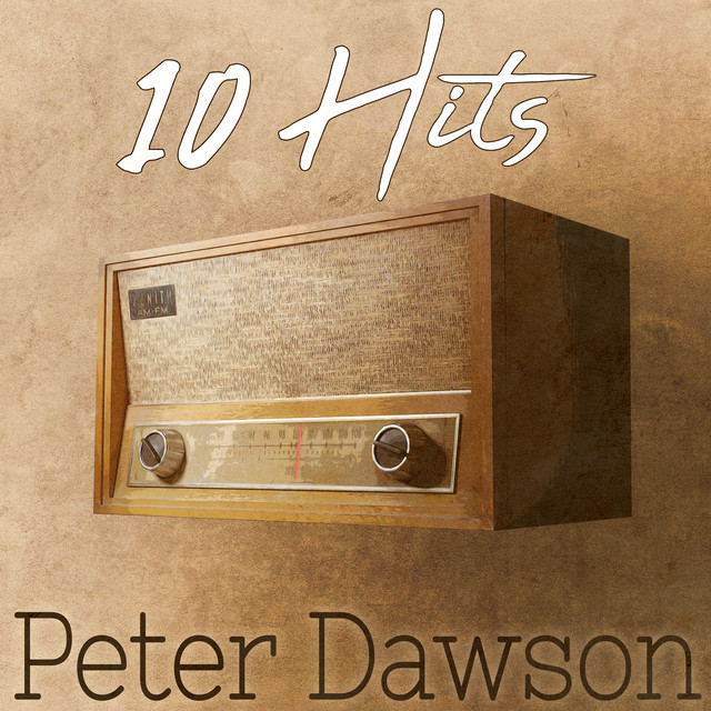 10 Hits of Peter Dawson - Album by Peter Dawson | Spotify