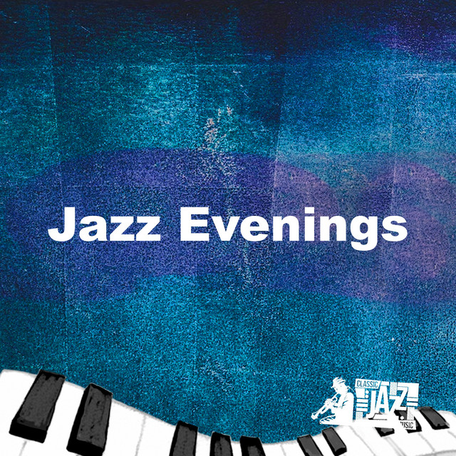 Jazz Evenings - Album by Classic Jazz Music | Spotify