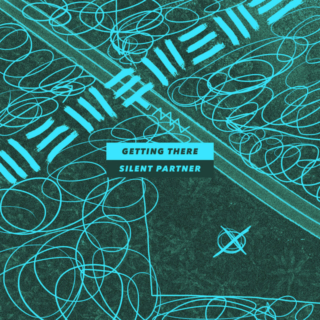 Getting There - Single by Silent Partner | Spotify