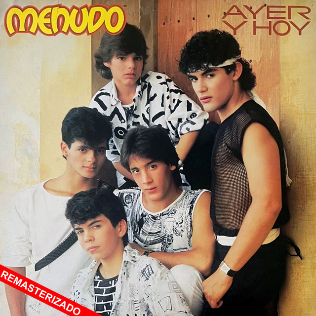 Ayer y Hoy (Remasterizado) - Album by Menudo | Spotify