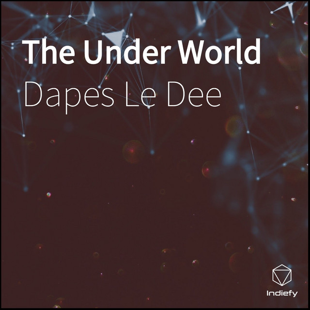 The Under World - Single by Dapes Le Dee | Spotify