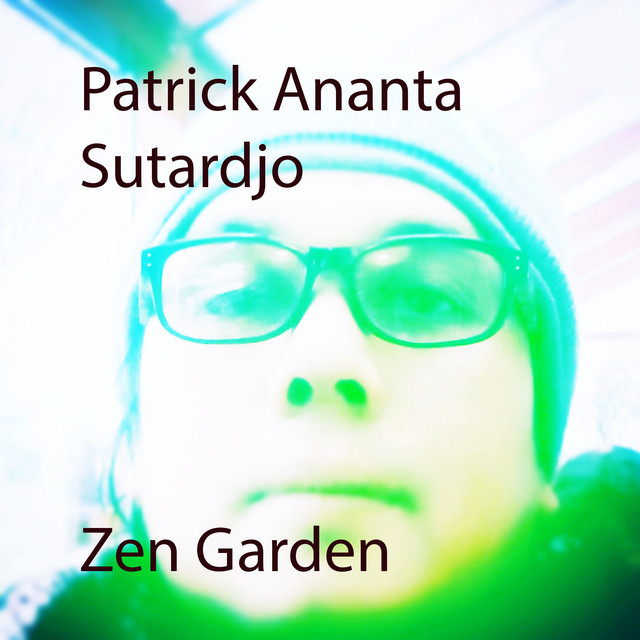 Zen Garden – Single de Patrick Ananta Sutardjo | Spotify