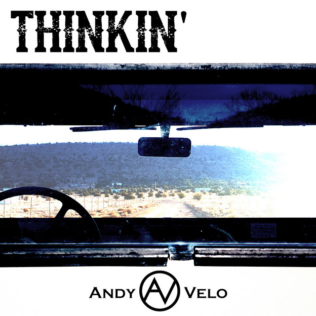 Thinkin' - Single by Andy Velo | Spotify