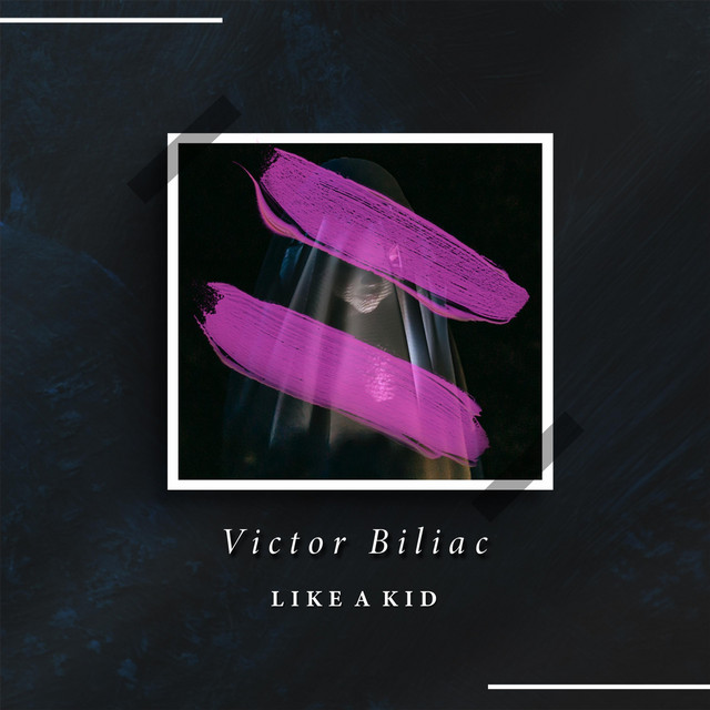 Like a Kid - Single by Victor Biliac | Spotify