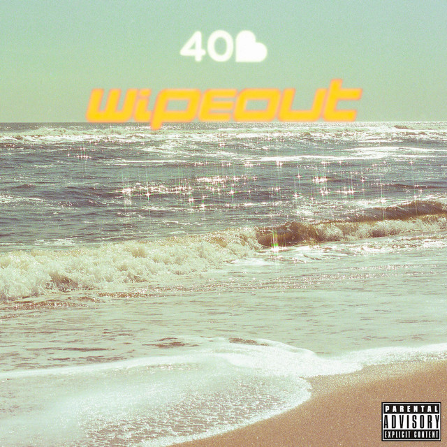 Wipe Out - Single by 40bez | Spotify