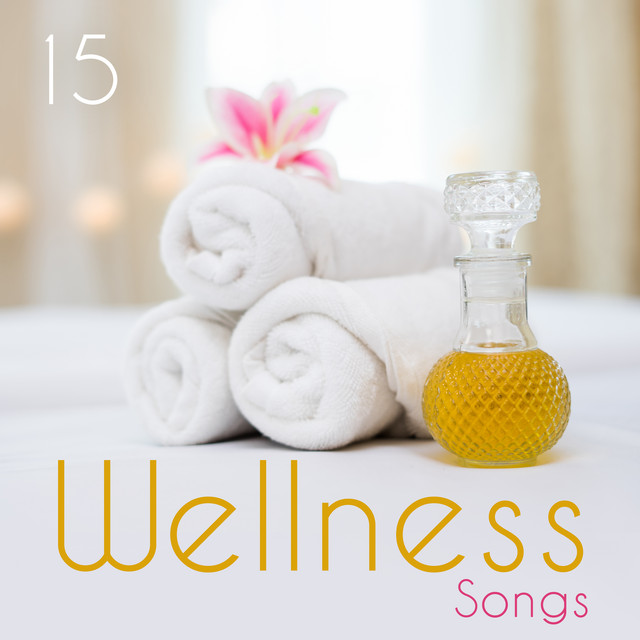 15 Wellness Songs - Album by Relaxing Spa Music | Spotify