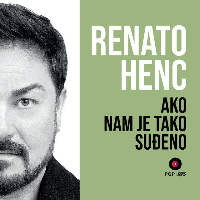 Ako nam je tako suđeno - Album by Renato Henc | Spotify