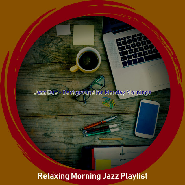 Jazz Duo - Background for Monday Mornings - Album by Relaxing Morning ...