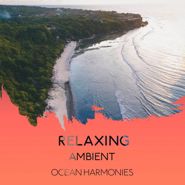 zZz Relaxing Ambient Ocean Harmonies zZz - Album by Ocean Waves For ...