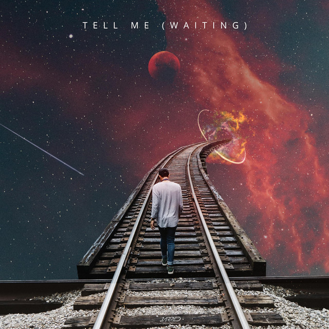 Tell Me (Waiting) - Single by Jarred | Spotify