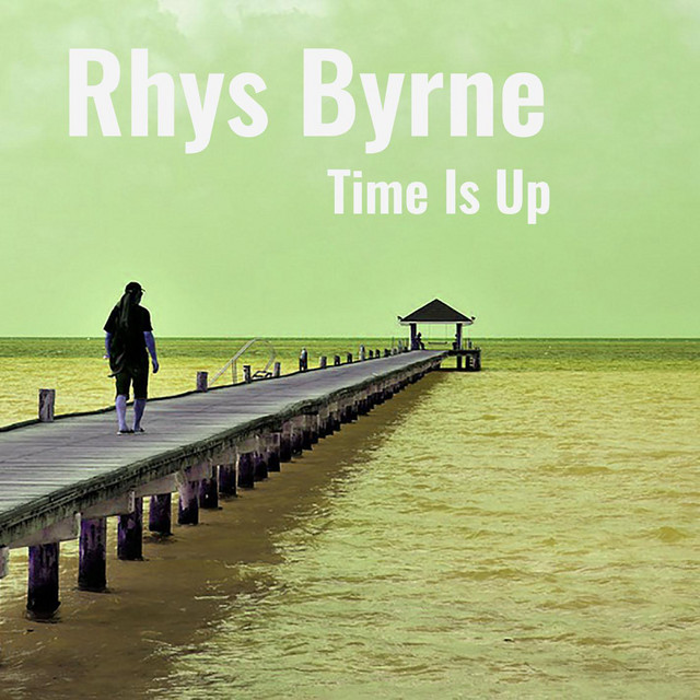 Time Is Up - Album by Rhys Byrne | Spotify