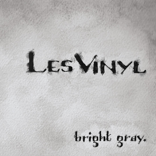 Bright Gray - Album by Les Vinyl | Spotify
