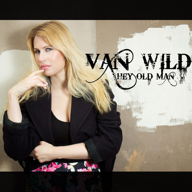 Hey Old Man - Single - Single by Van Wild | Spotify