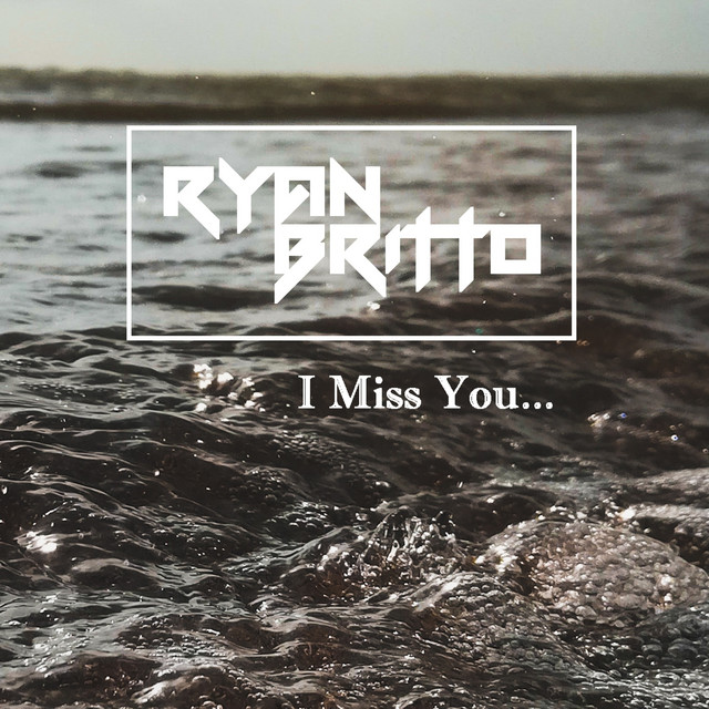 I Miss You - Single by Ryan Britto | Spotify