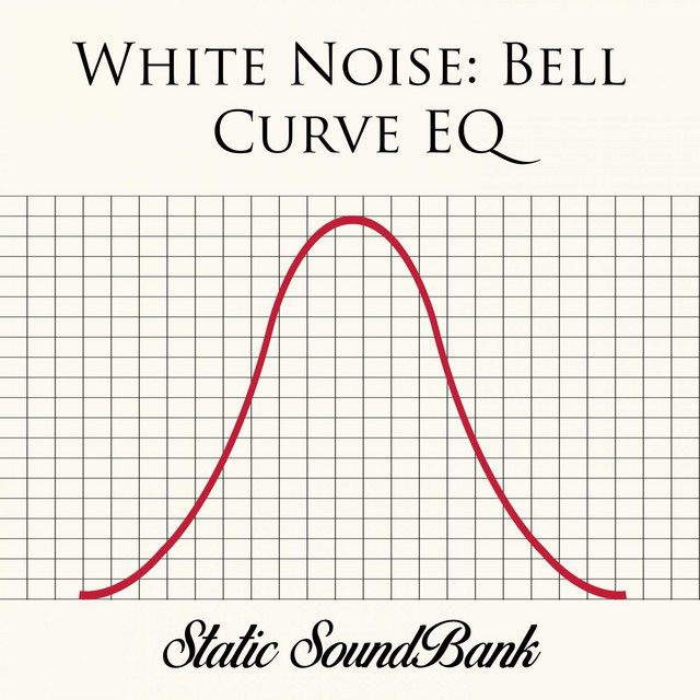 White Noise: Bell Curve EQ - Album by Static SoundBank | Spotify