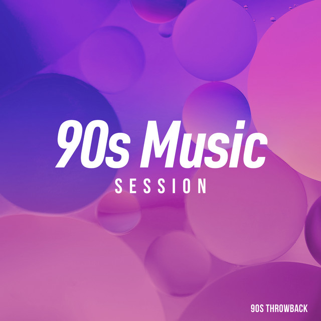 90s Music Session - Album by 90s Throwback | Spotify