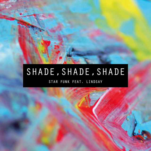 Shade Shade Shade - Single by Star Funk | Spotify