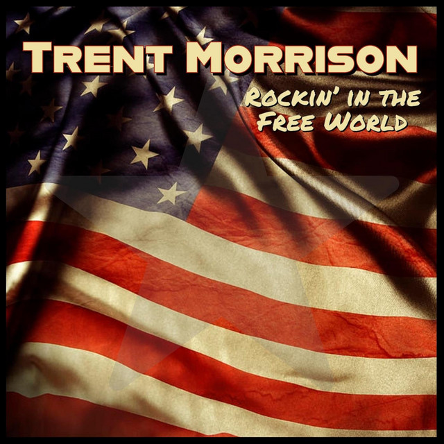 Rockin' in the Free World - Single by Trent Morrison | Spotify